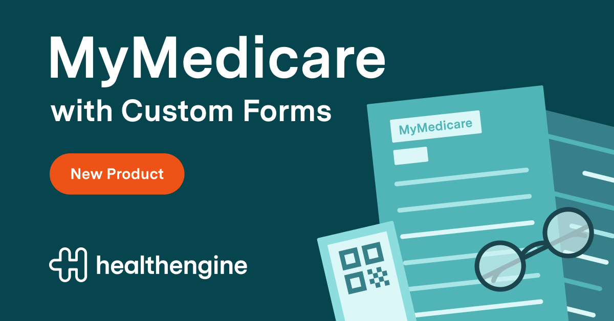MyMedicare & Custom Forms | Healthengine for Practices